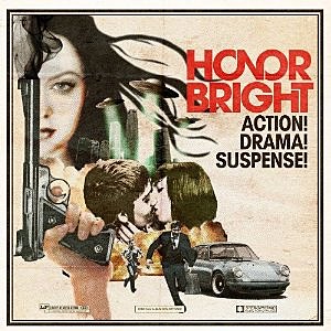 Honor Bright - Action! Drama! Suspense!