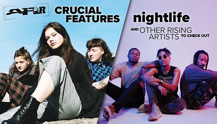 AP&R: nightlife, Crucial Features and other rising artists to check out